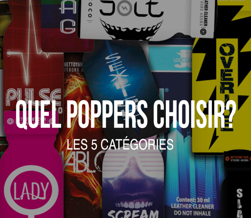 Poppers, lequel choisir? - il existe 5 Catégories de poppers